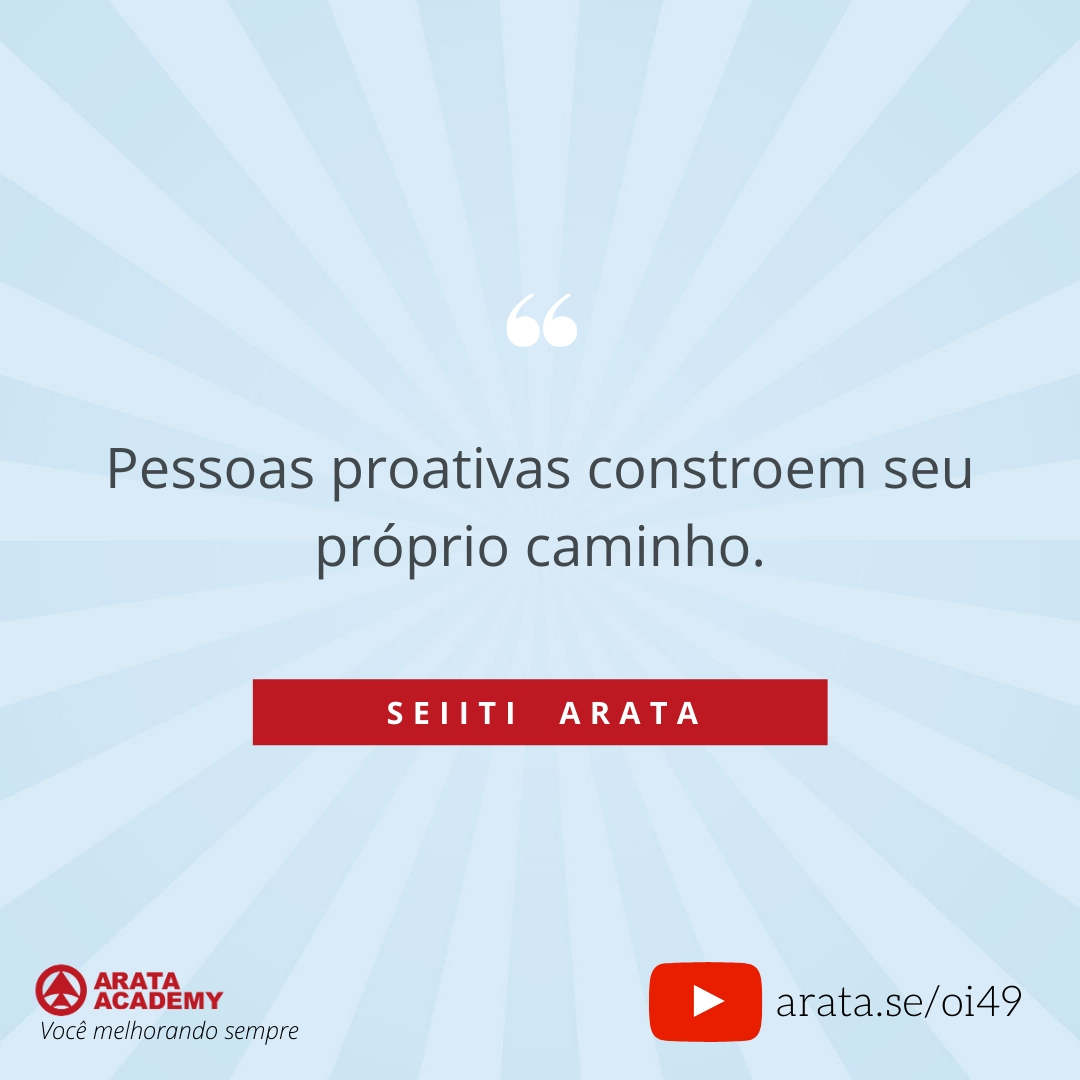 O que é ser uma pessoa proativa? - Arata Academy